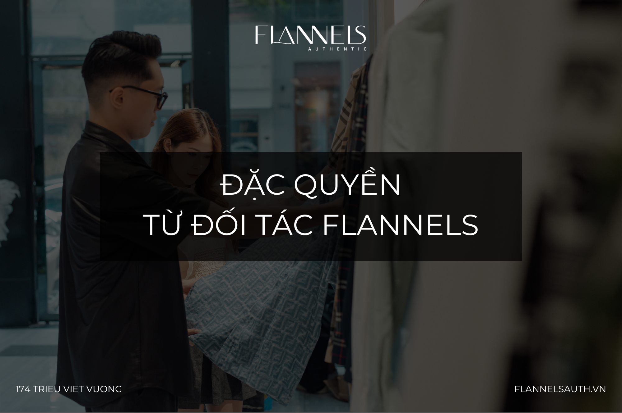 FLANNELS'S PARTNERSHIP: Ưu đãi đa lĩnh vực dành riêng cho FLANNELS’S MEMBER